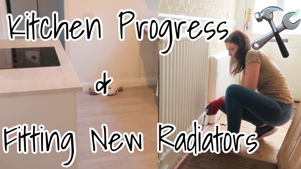 KITCHEN PROGRESS & FITTING NEW RADIATORS | RENOVATION / MOVING VLOG #9 ...
