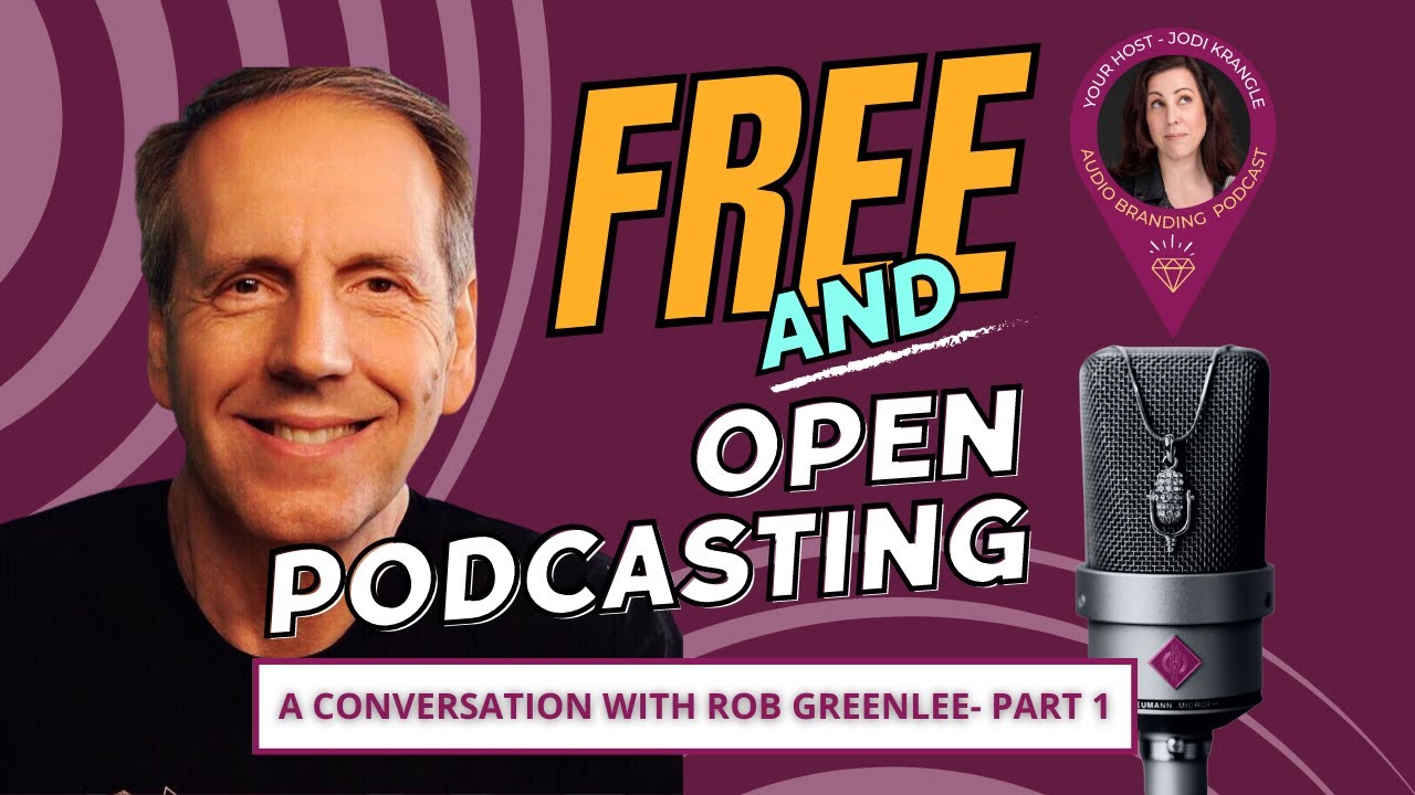 Free and Open Podcasting - A Conversation with Rob Greenlee - Part 1 ...