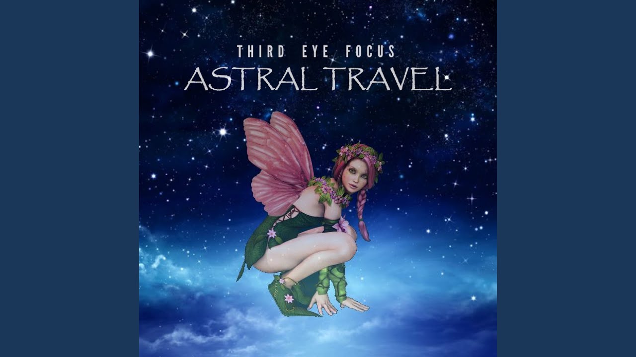Astral Travel - YouTube