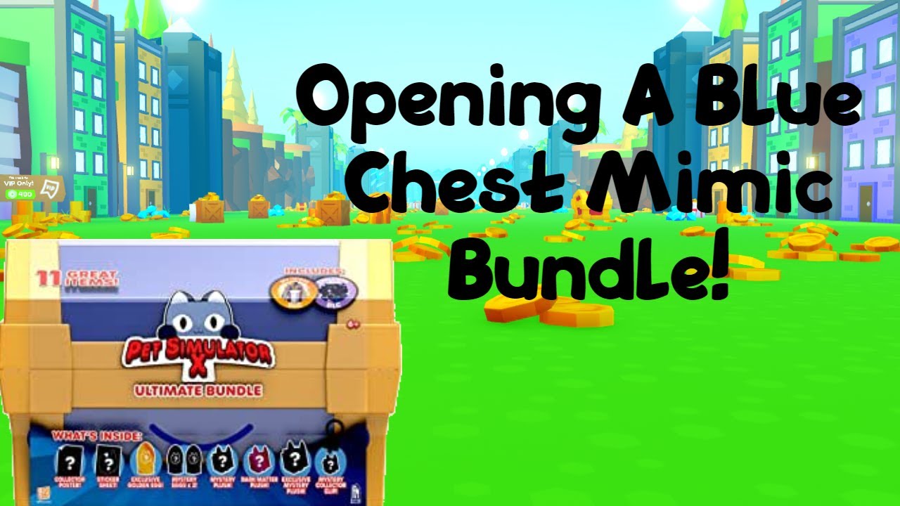 Opening A Blue Chest Mimic Toy Bundle Pet Simulator X! - YouTube