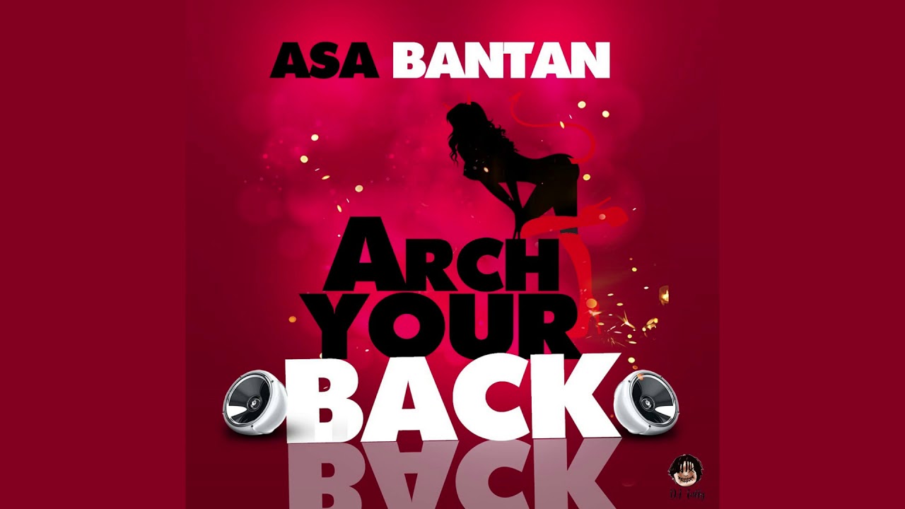 ASA BANTAN - ARCH YOUR BACK (OFFICIAL AUDIO) - YouTube
