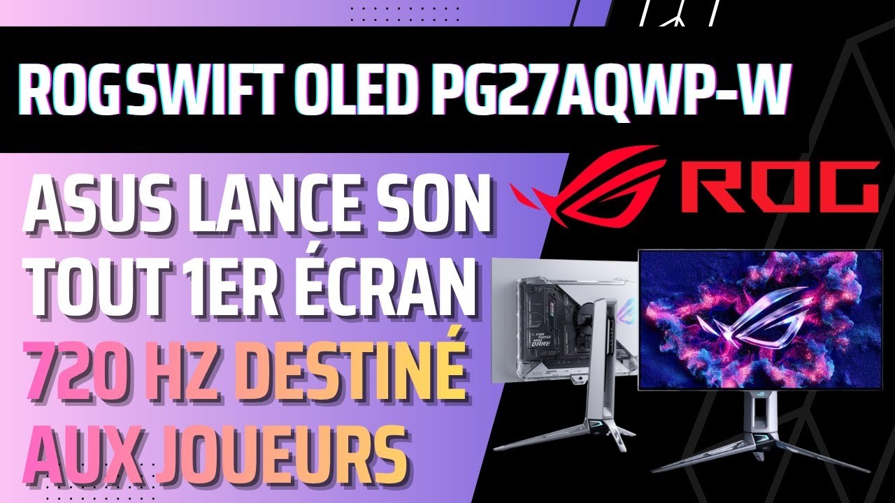 Asus ROG Swift OLED PG27AQWP-W le 1er moniteur gaming dual mode QHD ...