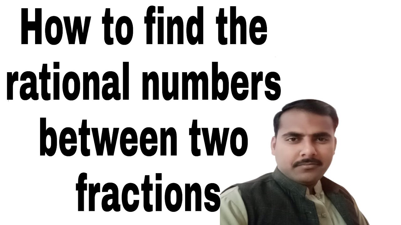 How to find the rational numbers between two fractions by Asad Ullah ...