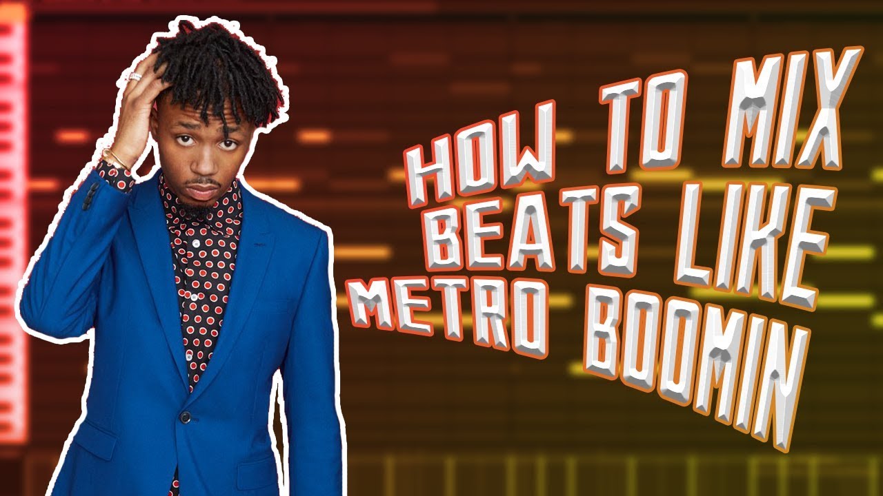 HOW TO MIX YOUR BEATS LIKE METRO BOOMIN | METRO BOOMIN MIXING TUTORIAL ...