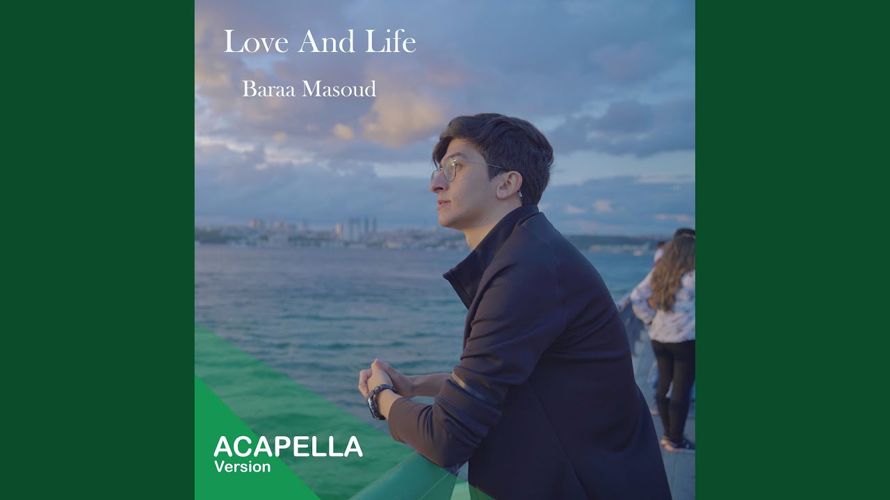 Love and Life (Acapella Version) - YouTube Music