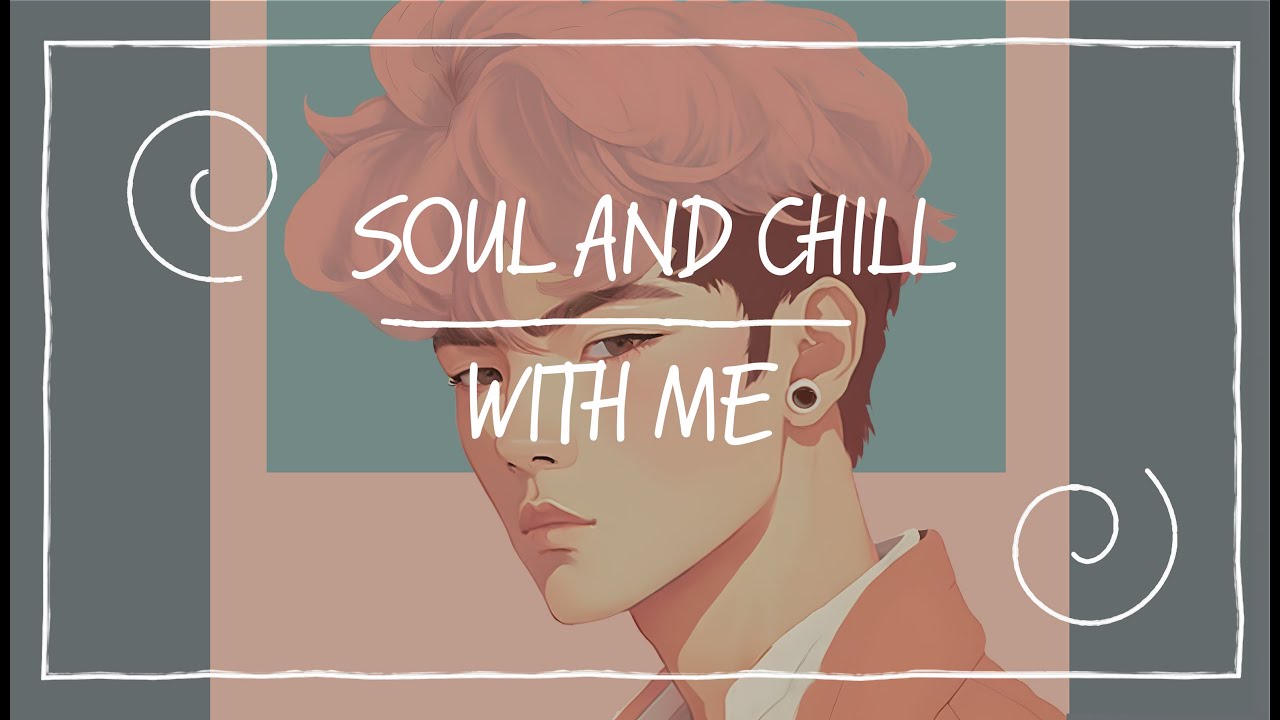 【Soul&Chill】 with me🎵 Korean Soul Music Playlist - YouTube