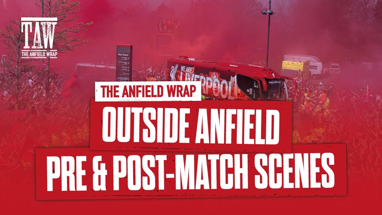 Outside Anfield: Fan Pre & Post Match Scenes On The Day Liverpool Won ...