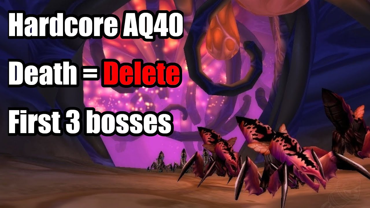 First EVER Hardcore AQ40 (Death=DELETE) - YouTube