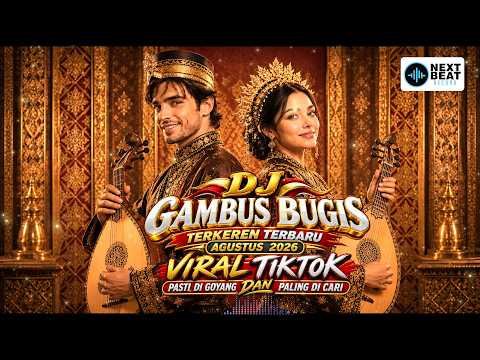 DJ GAMBUS BUGIS TERKEREN TERBARU AGUSTUS 2026 VIRAL TIKTOK PASTI DI GOYANG DAN PALING DI CARI