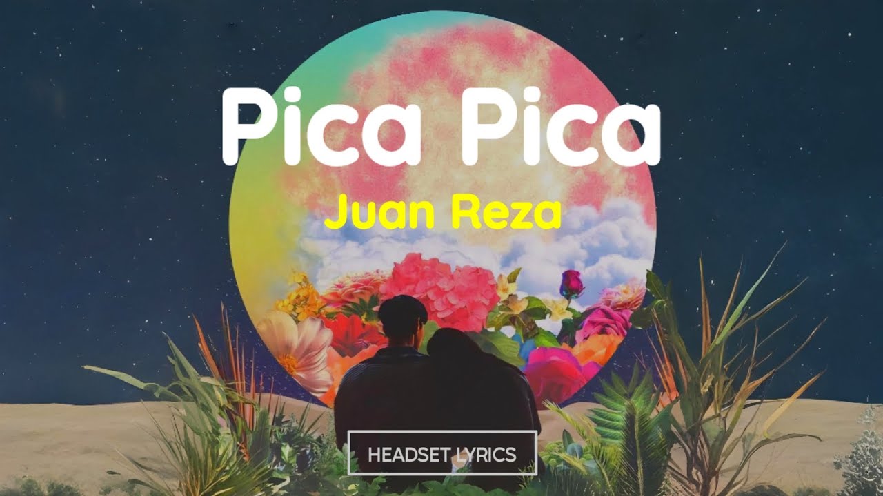 Juan Reza - Pica Pica (Lirik Lagu) - YouTube