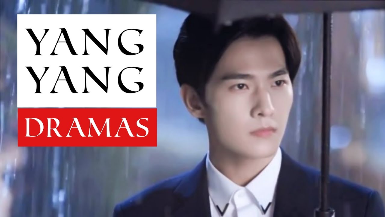 Yang Yang Dramas List - YouTube