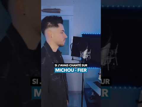 Si j'avais chanté sur Michou - Fier ! 🎤 - YouTube Music