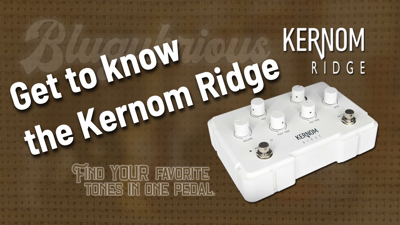Get to know (your sound) in the Kernom Ridge overdrive pedal - YouTube