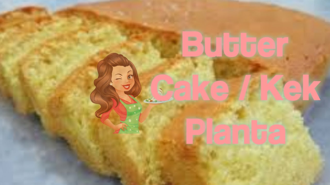 Butter cake / Kek Planta Simple - YouTube