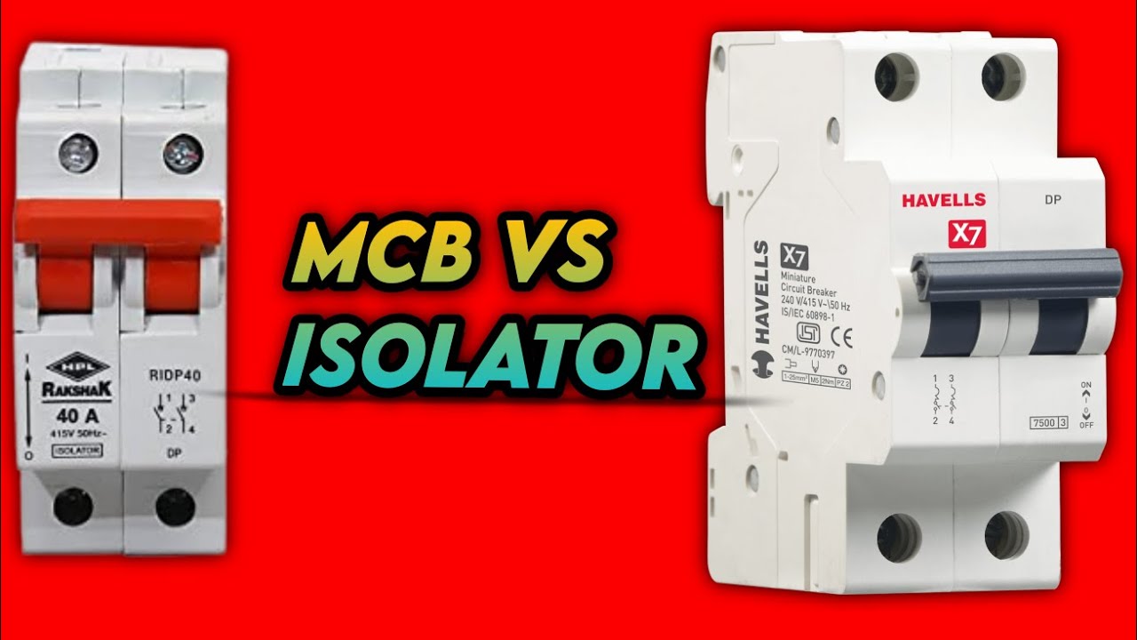 Isolator And MCB difference|| Difference Between Isolator And MCB ...