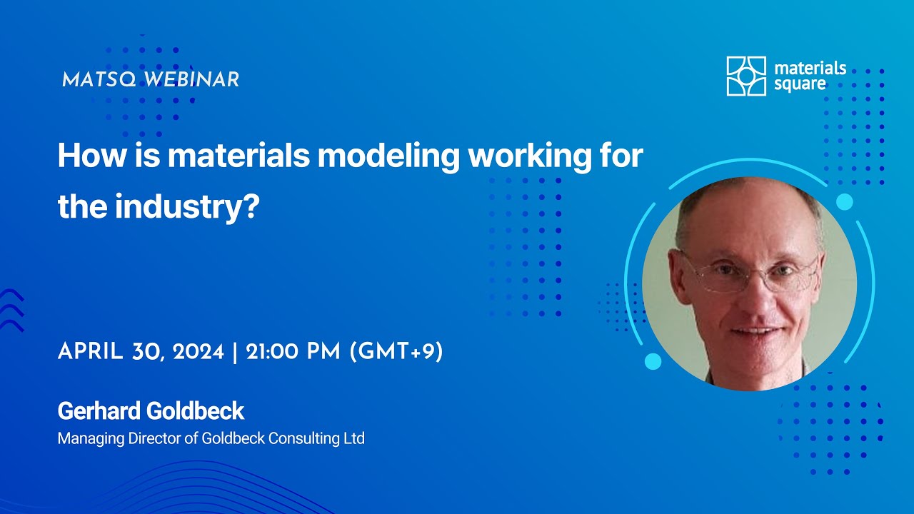 Webinar | MatSQ 135: How is materials modeling working for the industry ...