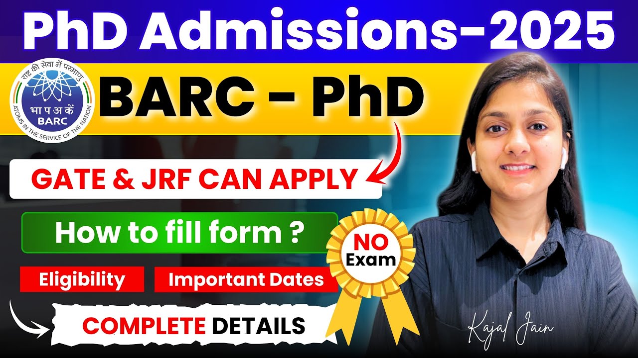 BARC - PhD Admissions 2025 I Complete Details II Eligibility II Stipend ...