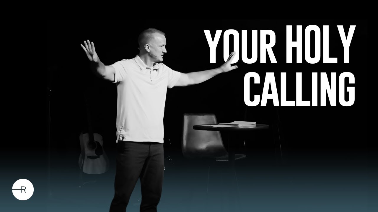 Your Holy Calling | John Reeves | RADIUS Church Sermons - YouTube
