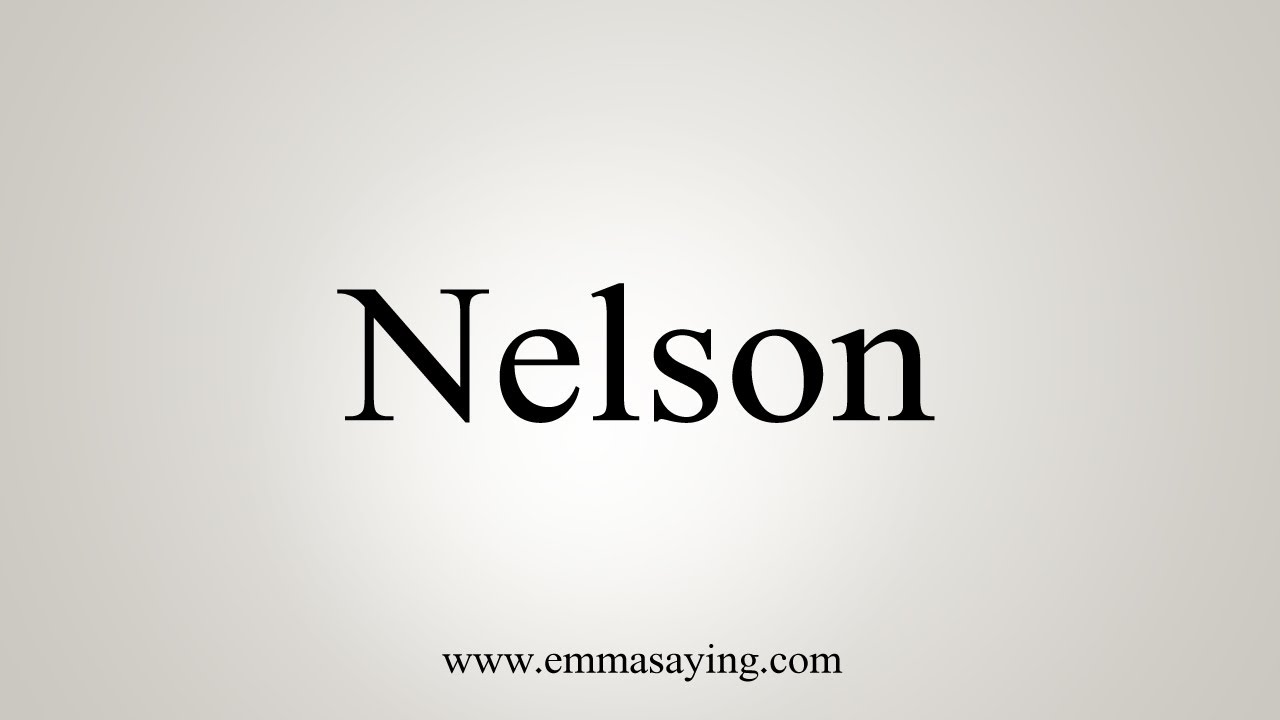 How To Say Nelson - YouTube
