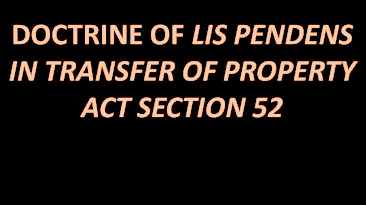 Doctrine of Lis pendens || Transfer of Property act || Section 52 - YouTube