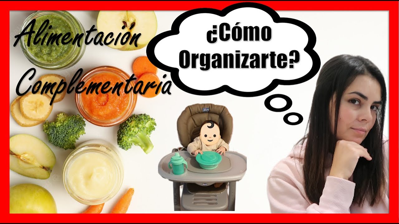 👶¿Cómo se inicia la ALIMENTACIÓN COMPLEMENTARIA? ¿Cómo organizar la ...