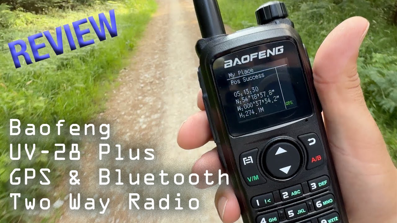Baofeng UV-28 Plus GPS/Bluetooth App Programmable Two Way Radio Review ...
