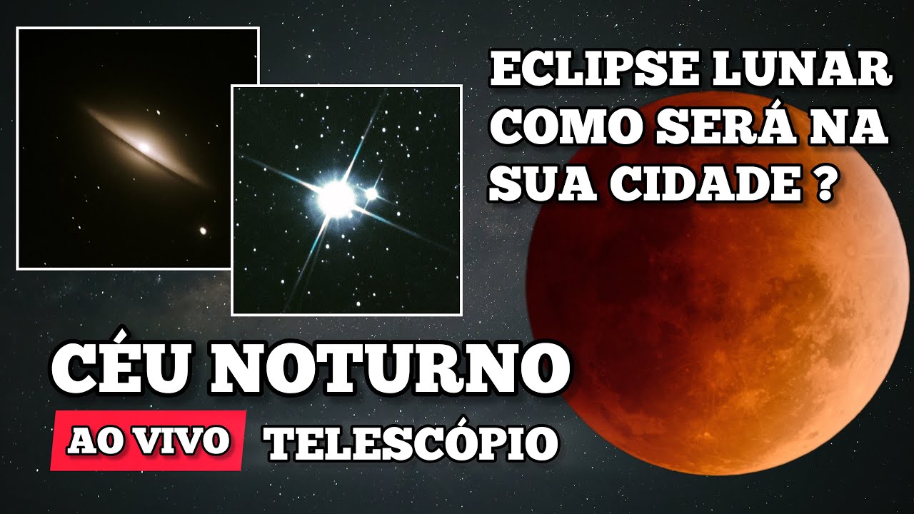 AO VIVO - INFORMAÇÕES DO ECLIPSE LUNAR E CÉU NOTURNO COM TELESCÓPIO ...
