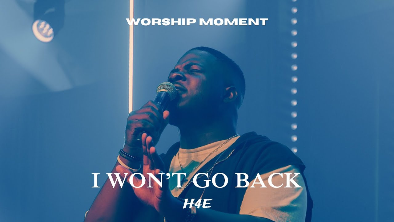 I Won't Go Back - Worship Moment - YouTube