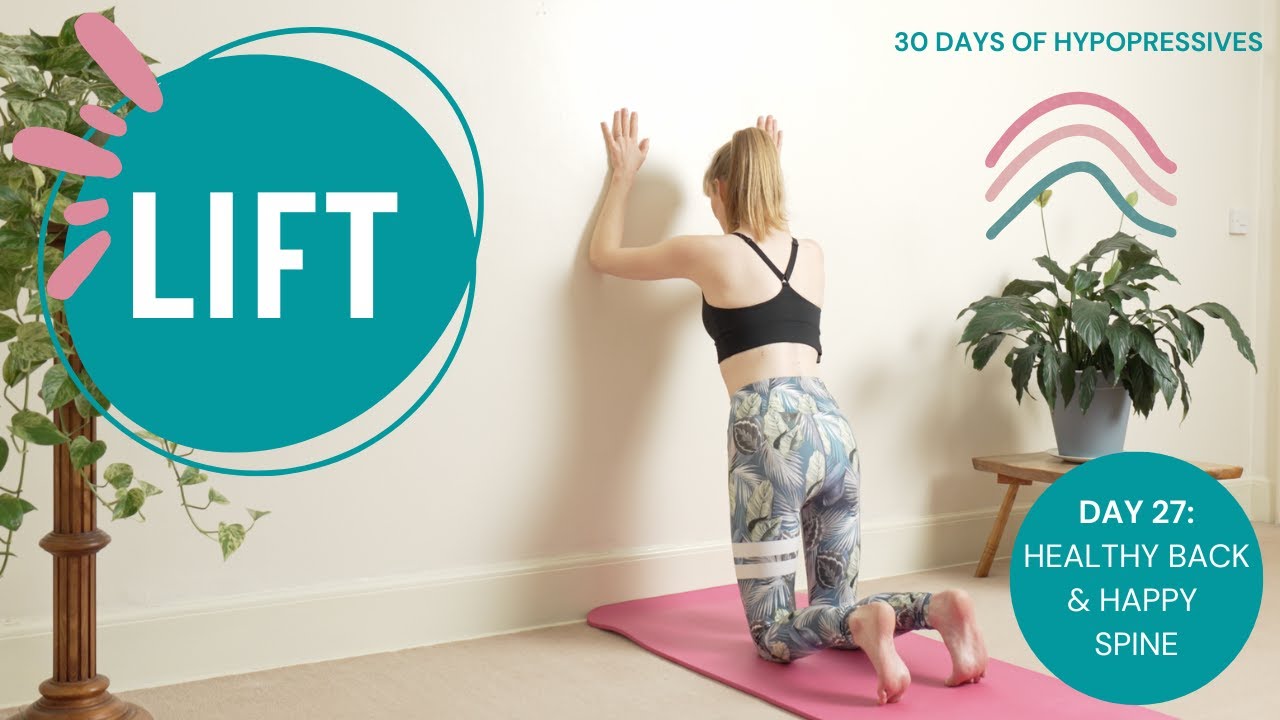 Day 27 - Healthy back & spine | LIFT - 30 days of Hypopressives Journey ...