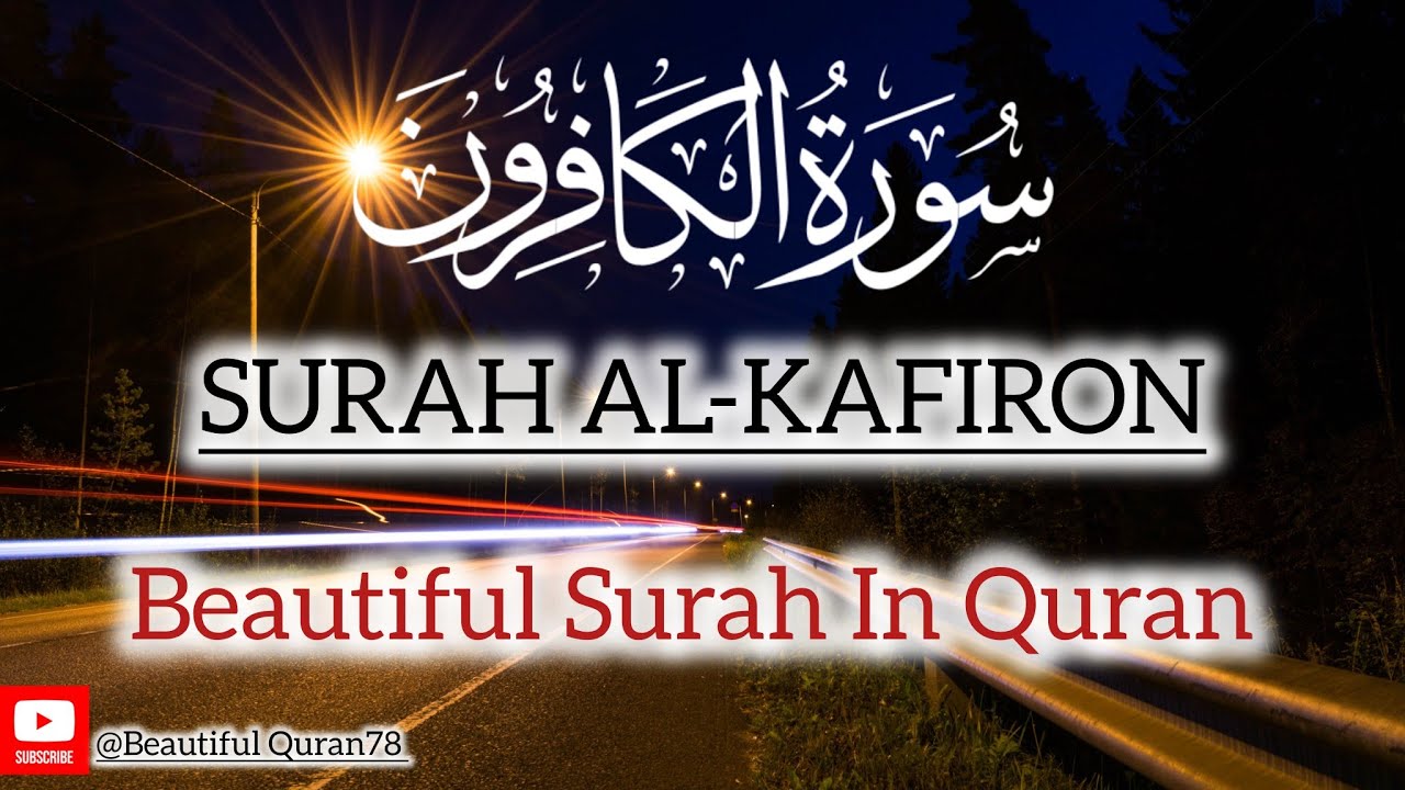 Beautiful Surah In Quran Surah Al Kafiron