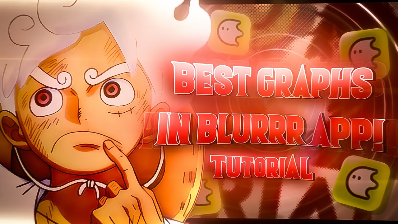 Best Graphs for AMV/Edits in Blurrr app Tutorial!!!! | Blurrr App ...