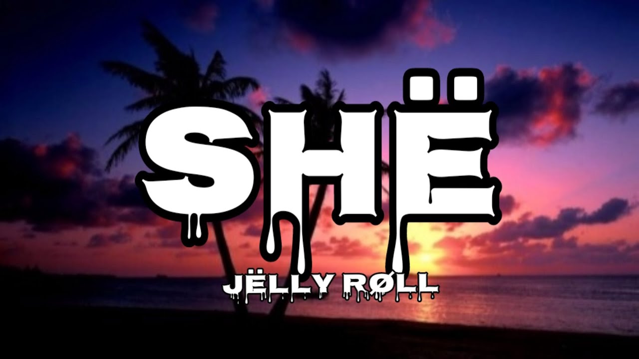 Jelly Roll - She (Lyrics) - YouTube