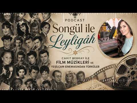 Cahit Berkay ile film müzikleri ve Yeşilçam Sinemasından Türküler - Leyligah