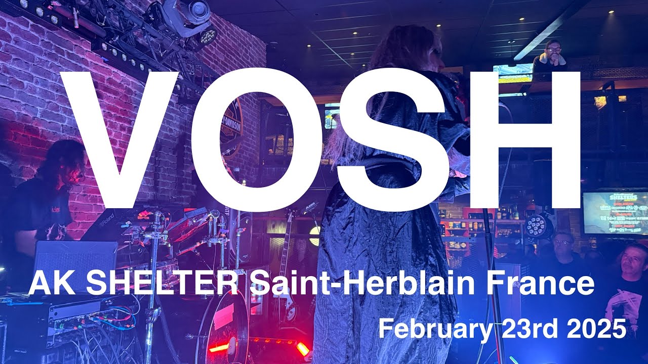 VOSH Full Live Concert 4K @ AK SHELTER Saint-Herblain France February ...