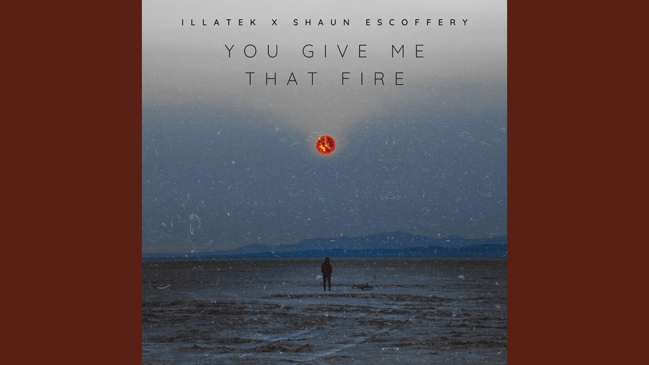 You Give Me That Fire - YouTube