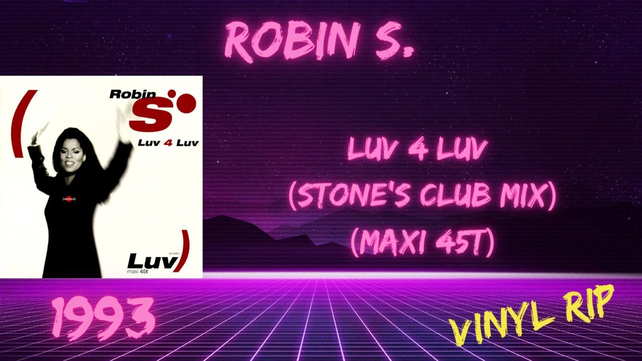 Robin S. - Luv 4 Luv (Stone's Club Mix) (1993) (Maxi 45T) - YouTube