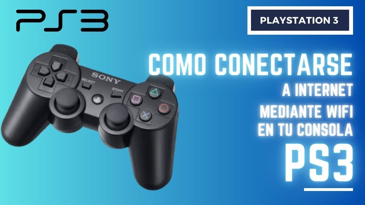 Conectarse a internet mediante wifi PS3 | Conectar mi consola play 3 a ...