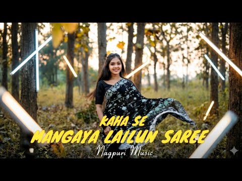 KAHA SE MANGAYA LAILON SAREE | New Nagpuri Cover Song #newnagpurisong2026 #adivasitrendingsong 