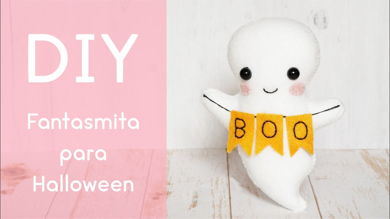 DIY Fantasmita Halloween de fieltro- MOLDE GRATUITO (paso a paso) - YouTube