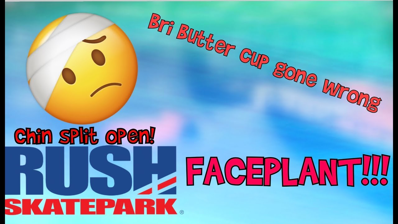 I SPLIT MY CHIN OPEN AT RUSH SKATEPARK - YouTube