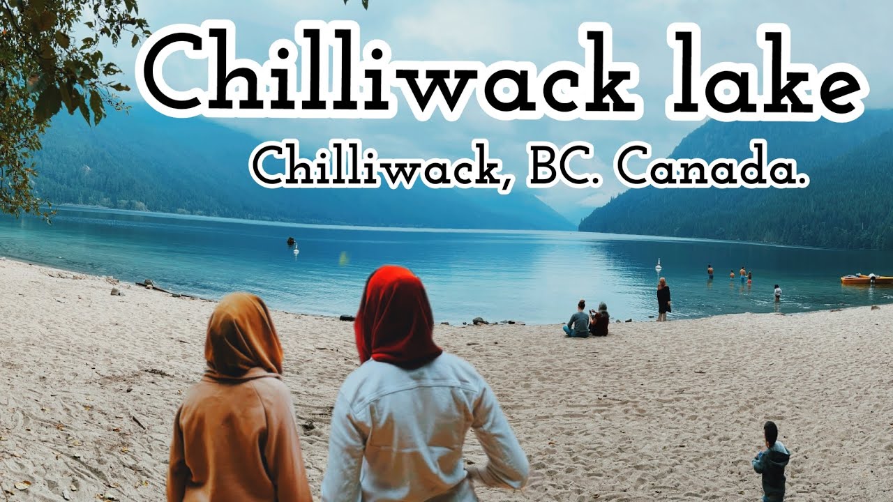 Chilliwack lake/ Chilliwack/ attraction in Chilliwack/ attraction in ...