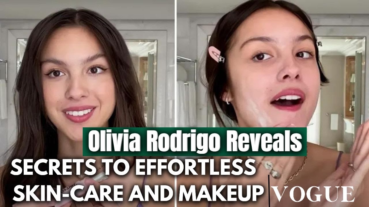 Olivia Rodrigo Reveals Her Secrets to Effortless Skin-Care and Makeup ...