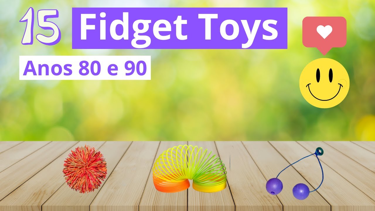 Fidget Toys anos 80 e 90 - YouTube