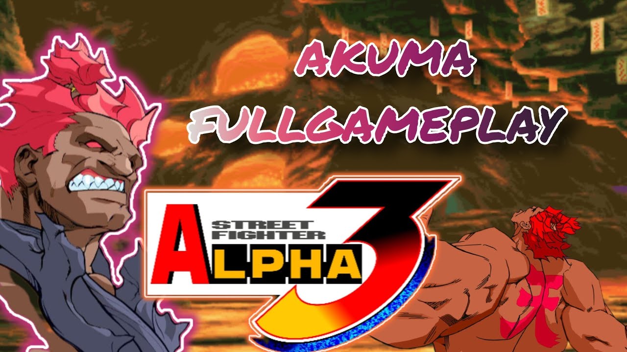 Street Fighter Alpha 3 - Arcade - AKUMA - 1 Credit - Fullgameplay - YouTube