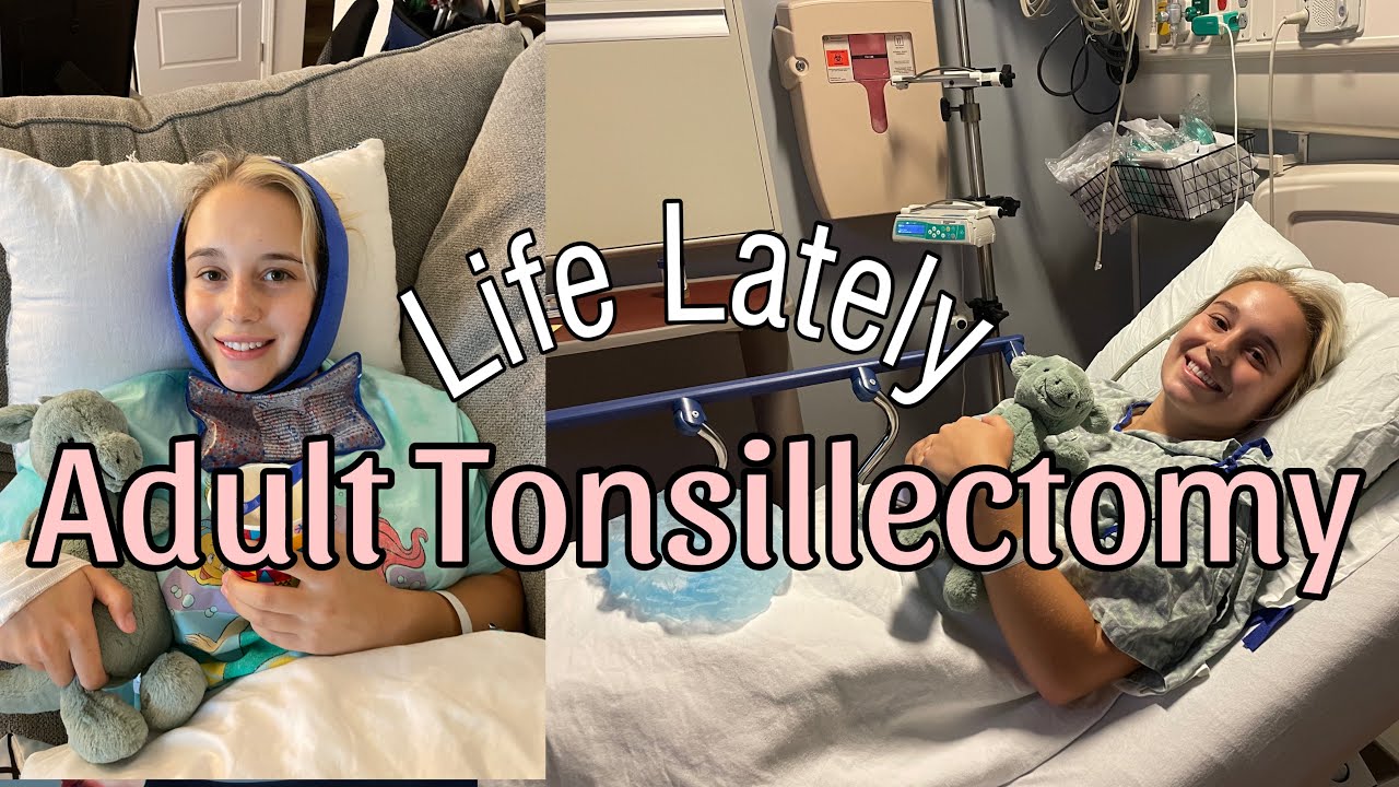 Adult Tonsillectomy Surgery and Recovery (Tips and Tricks to Feel ...