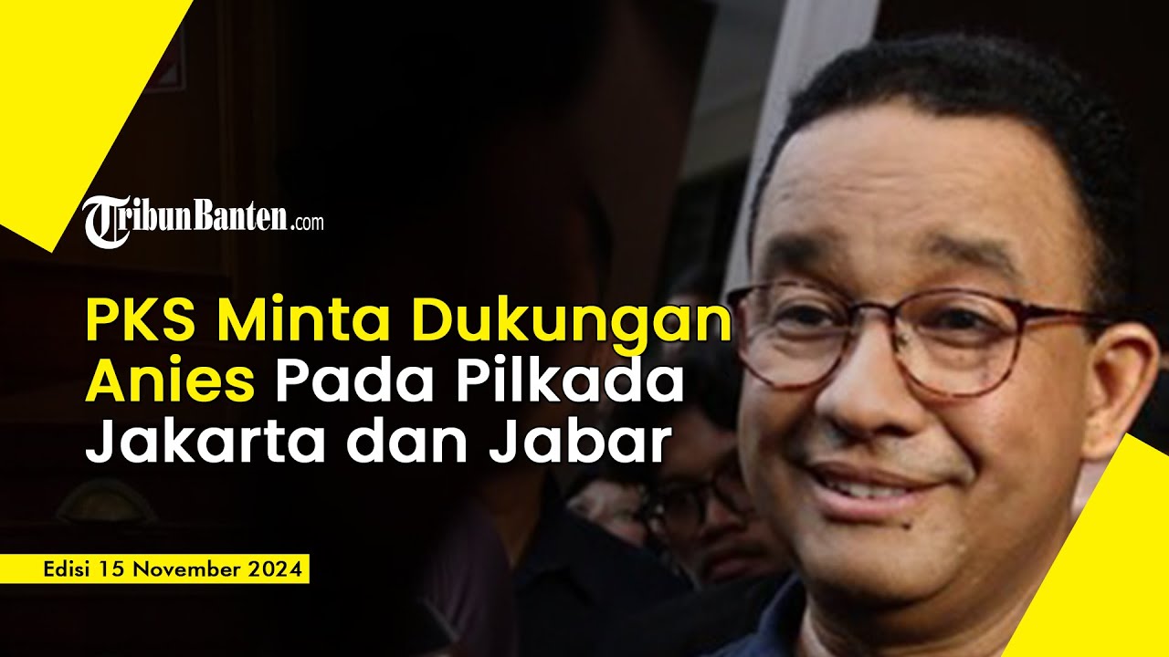 Pasangan Calon PKS Akan Temui Anies Baswedan, Minta Dukungan Moral ...
