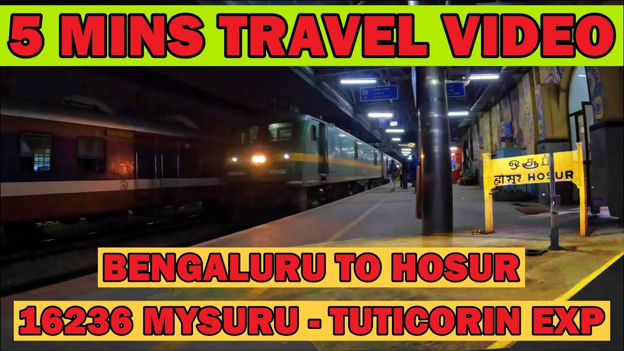 Bengaluru Cant. to Hosur mini travel video | Mysuru - Tuticorin Express ...