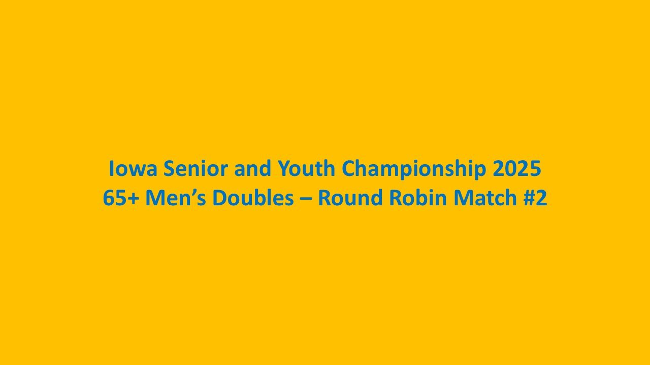 65+ Men’s Doubles Round Robin Match 2 - Iowa Senior and Youth ...