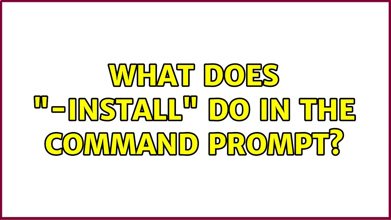 What Does install Do In The Command Prompt YouTube What Does install Do In The Command Prompt YouTube