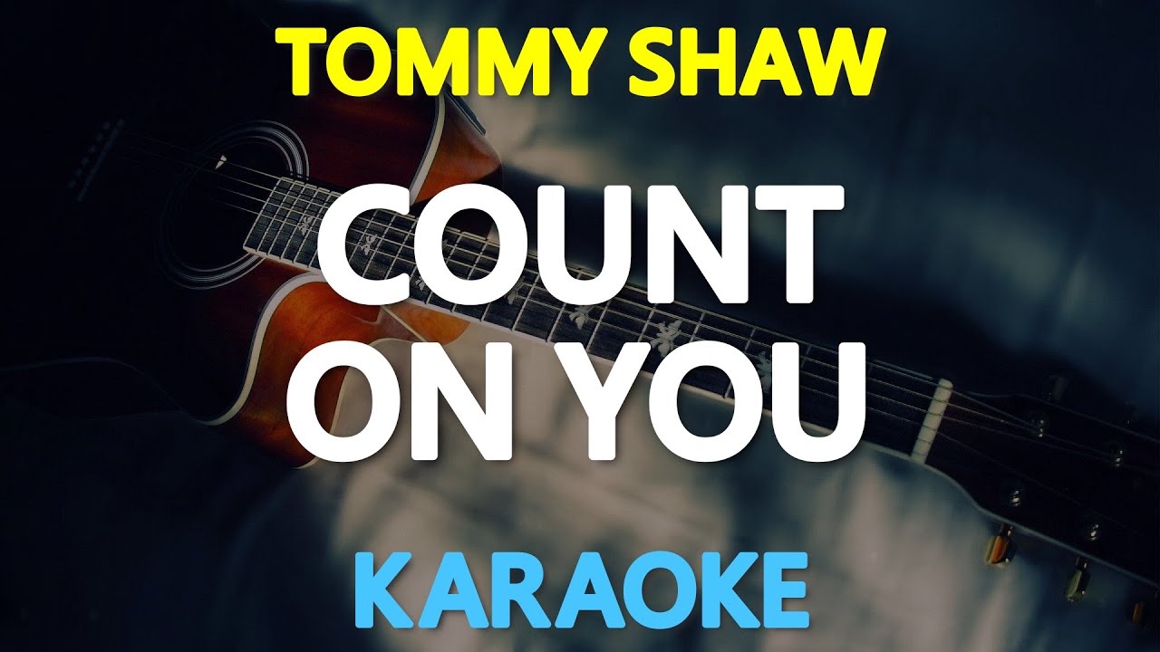 [KARAOKE] Count On You - Tommy Shaw - YouTube
